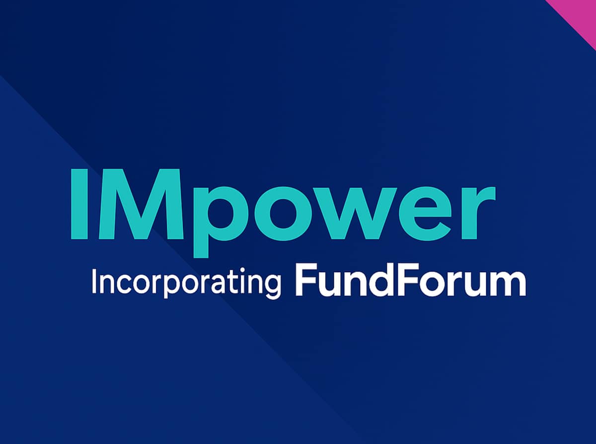 IMpower Incorporating FundForum: The Premier Gathering for Asset and Wealth Management ...
